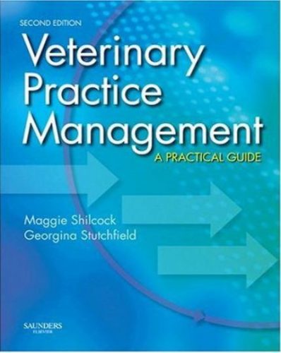 Veterinary Practice Management: A Practical Guide 2nd Edition