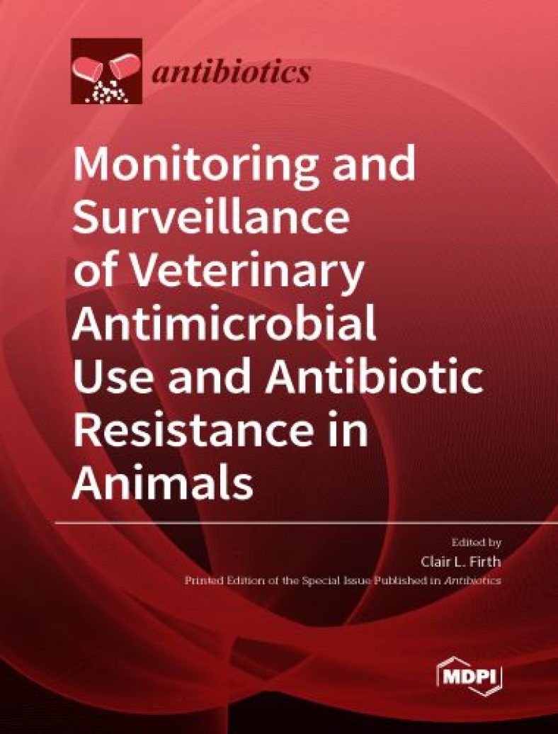 Monitoring and Surveillance of Veterinary Antimicrobial Use and ...